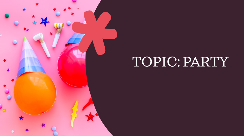 Topic: Party - Bài mẫu IELTS Speaking Part 2 (từ vựng & audio) - Hà English