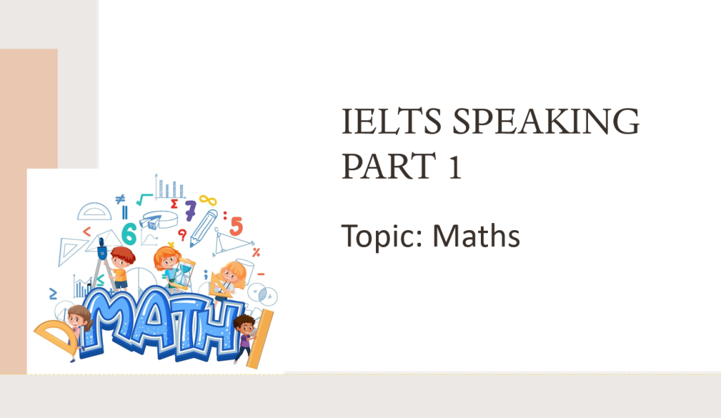 Bài mẫu IELTS Speaking Part 1 | Topic: Maths (từ vựng & audio) - Hà English